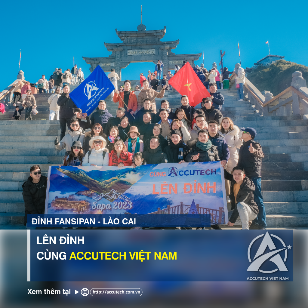 CÙNG ACCUTECH VIỆT NAM LÊN ĐỈNH