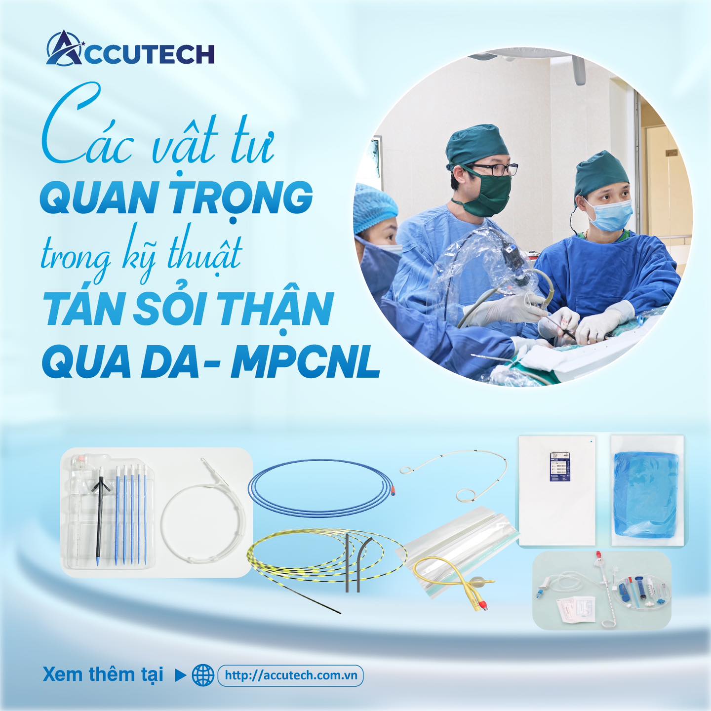 VẬT TƯ TÁN SỎI QUA DA (PCNL): Danh sách vật tư quan trọng - Công ty Cổ Phần Accutech Việt Nam